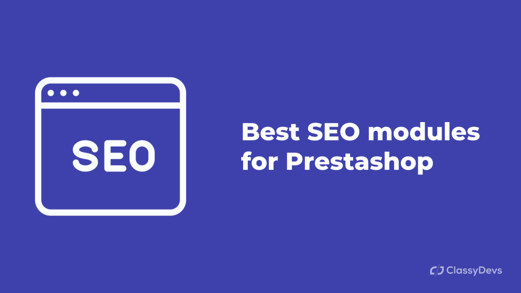 Best 5 SEO modules for PrestaShop – ClassyDevs