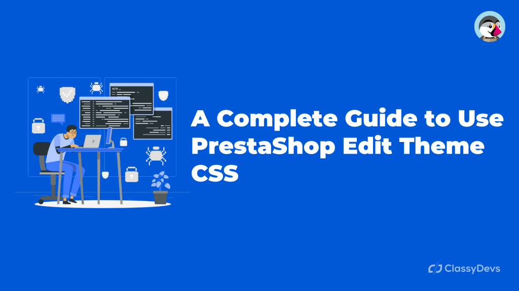 A Complete Guide To Use Prestashop Edit Theme Css Classydevs
