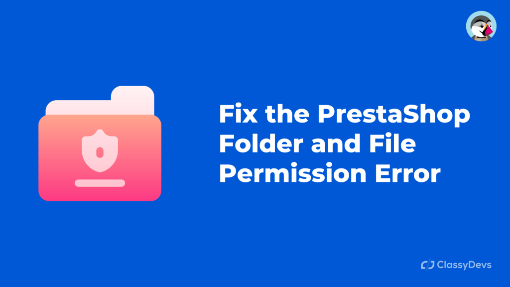 How to Fix the PrestaShop Folder and File Permission Error
